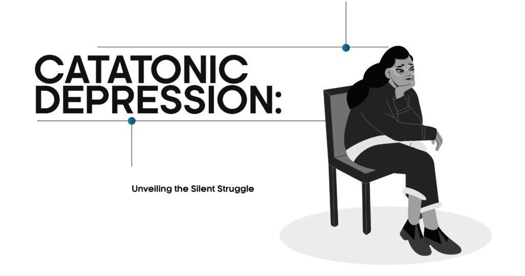 Catatonic Depression - Understanding the Silent Battle